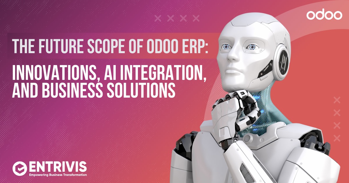 The Future Scope of Odoo ERP: Innovations, AI Integration, & Business