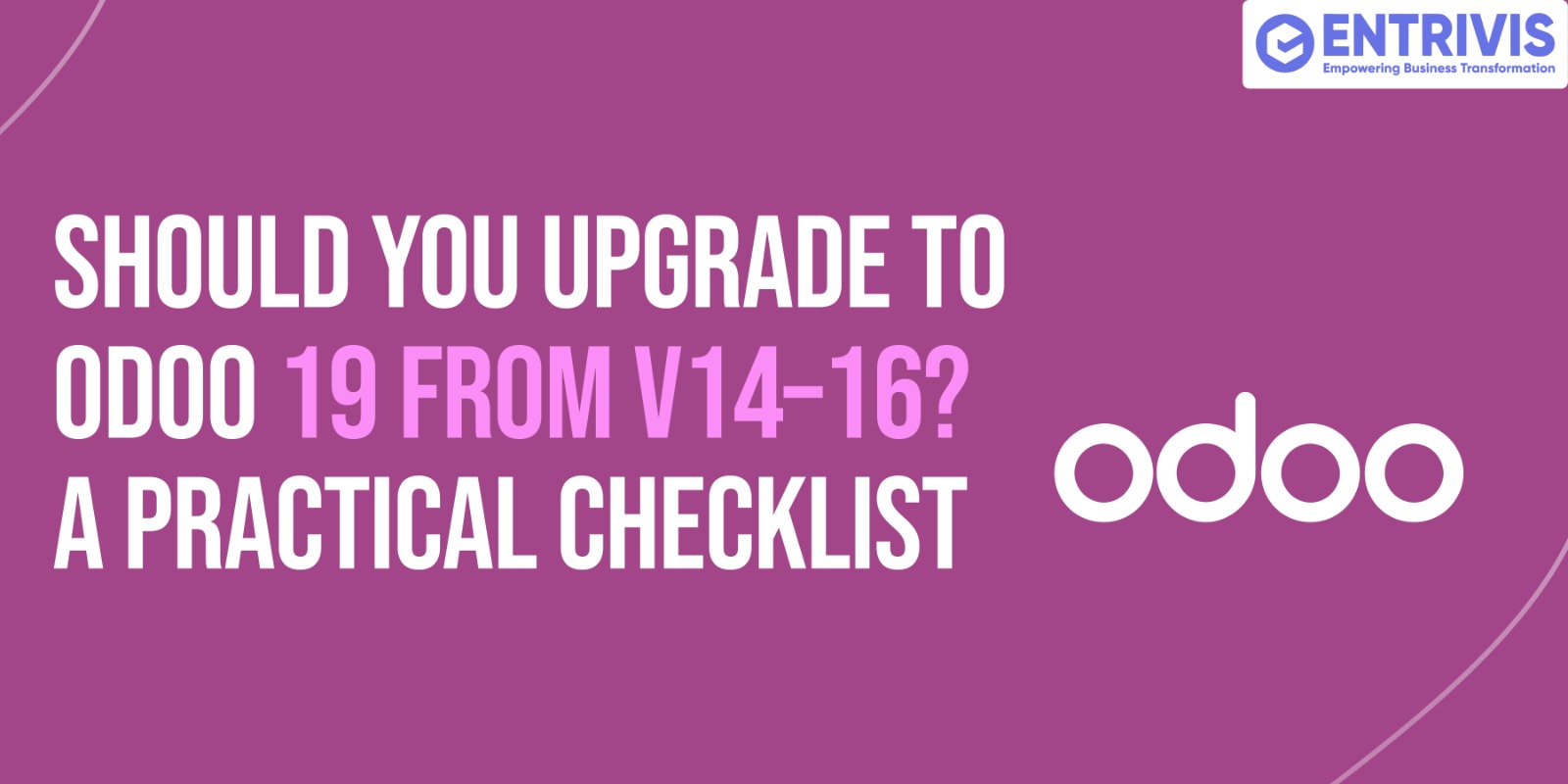 Don’t Risk It: Upgrade to Odoo 19 Now (v14–16 Checklist 2025)